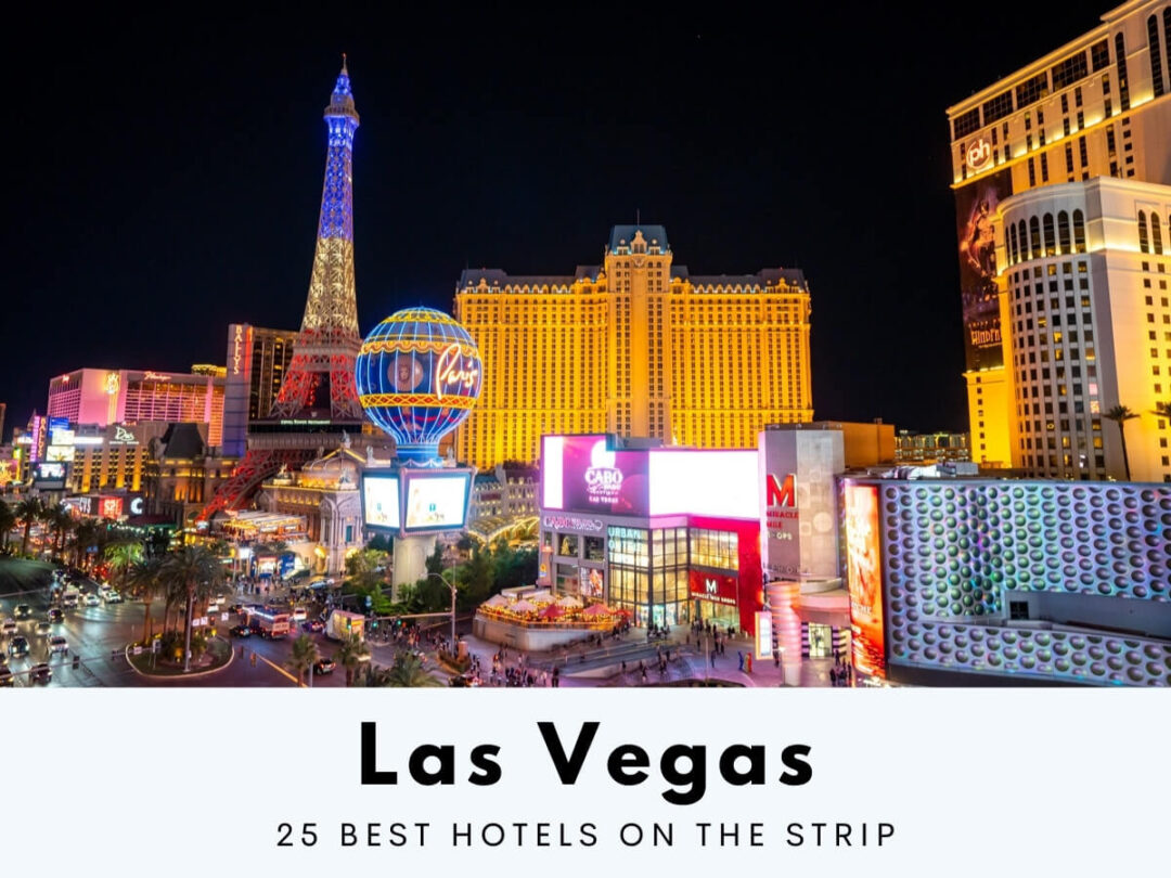 25 Best Las Vegas Hotels On The Strip - Best Hotels Anywhere